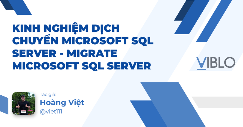 Kinh nghiệm dịch chuyển Microsoft SQL Server - Migrate Microsoft SQL Server