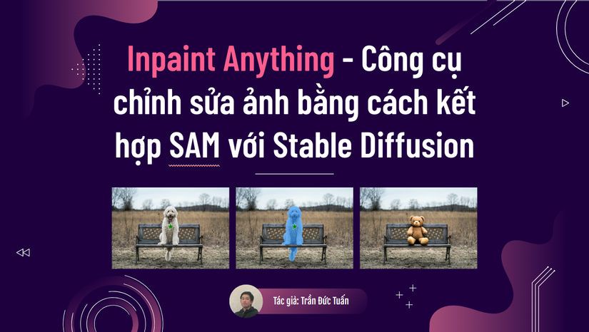 Inpaint Anything - Công cụ chỉnh sửa ảnh bằng cách kết hợp SAM với Stable Diffusion