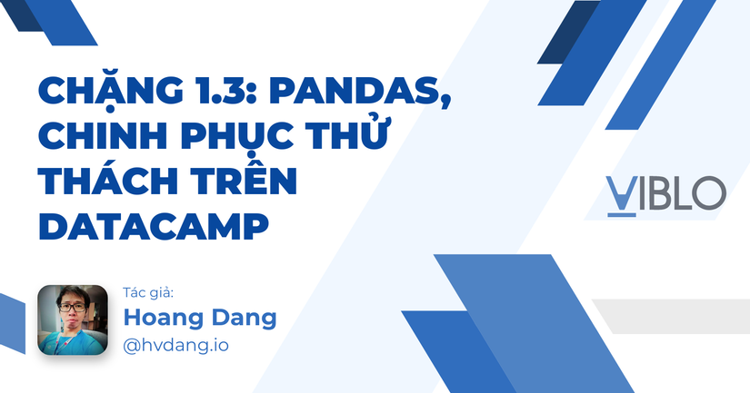 Chặng 1.3: Pandas, Chinh phục Thử thách trên Datacamp