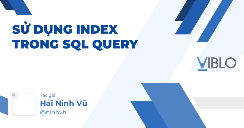 Sử Dụng Index Trong SQL Query - Viblo