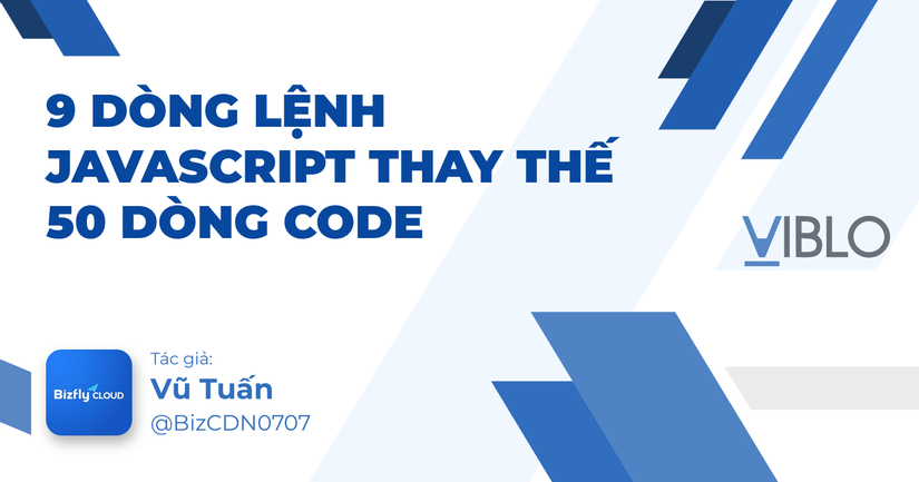9 Dòng lệnh JavaScript thay thế 50 dòng code