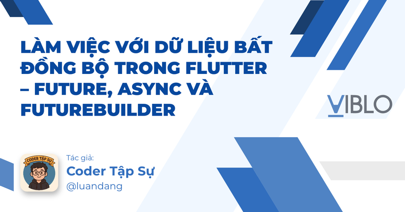 Làm việc với dữ liệu bất đồng bộ trong Flutter – Future, Async và ...