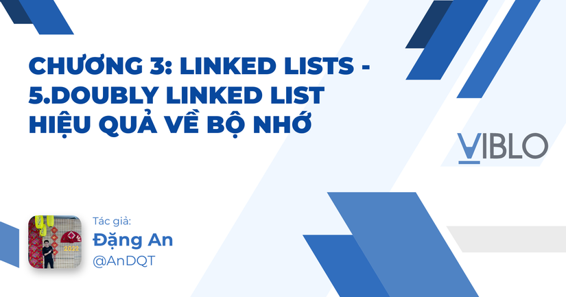Chương 3: LINKED LISTS - 5.Doubly Linked List hiệu quả về bộ nhớ