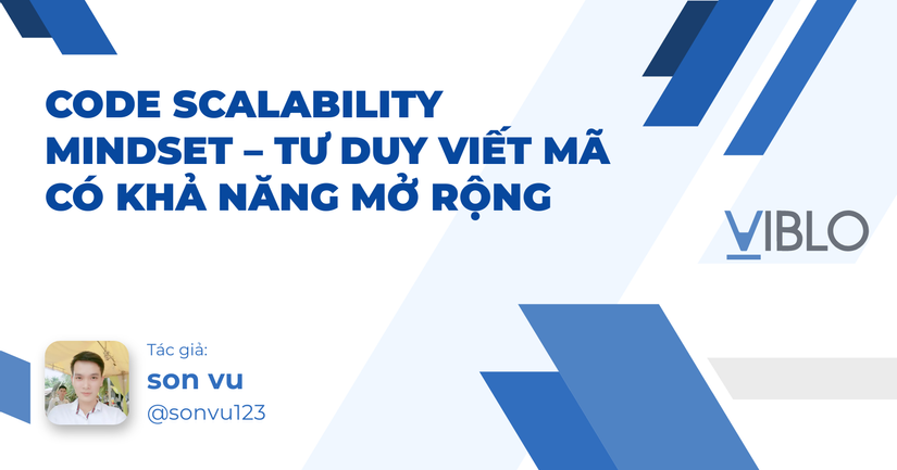 Code Scalability Mindset – Tư duy viết mã có khả năng mở rộng - Viblo