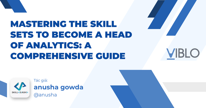 Mastering the Skill Sets to Become a Head of Analytics: A Comprehensive ...