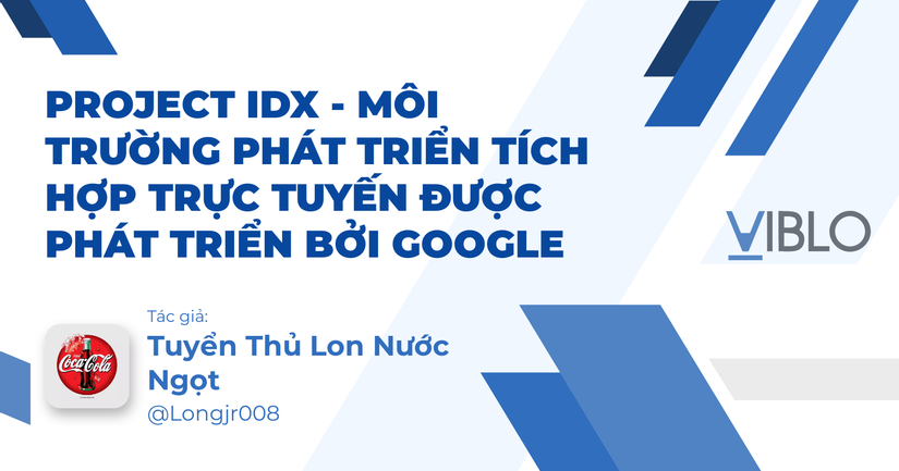 Project Idx - môi trường phát triển tích hợp trực tuyến được phát triển bởi Google
