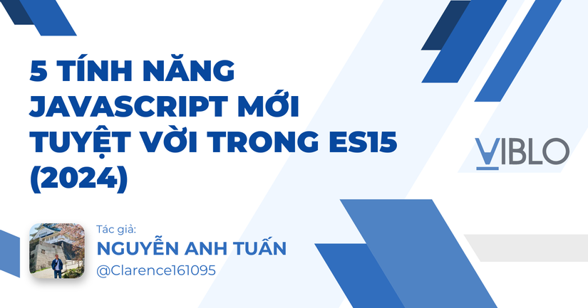 5 tính năng JavaScript mới tuyệt vời trong ES15 (2024)