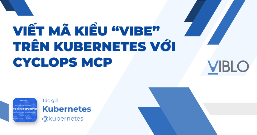 Viết mã kiểu “vibe” trên Kubernetes với Cyclops MCP