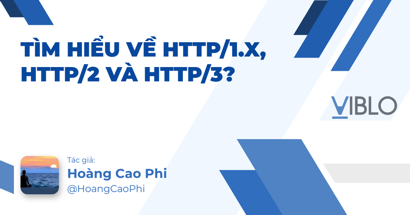 02. Tìm hiểu về HTTP/1.x, HTTP/2 và HTTP/3?