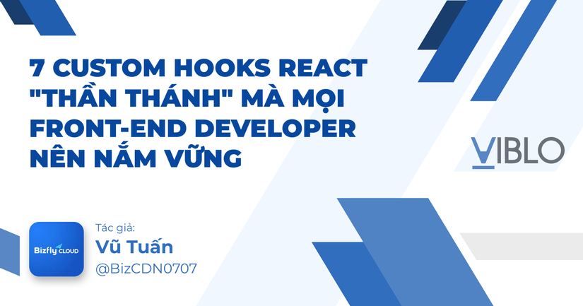7 Custom Hooks React "Thần thánh" mà mọi front-end developer nên nắm vững