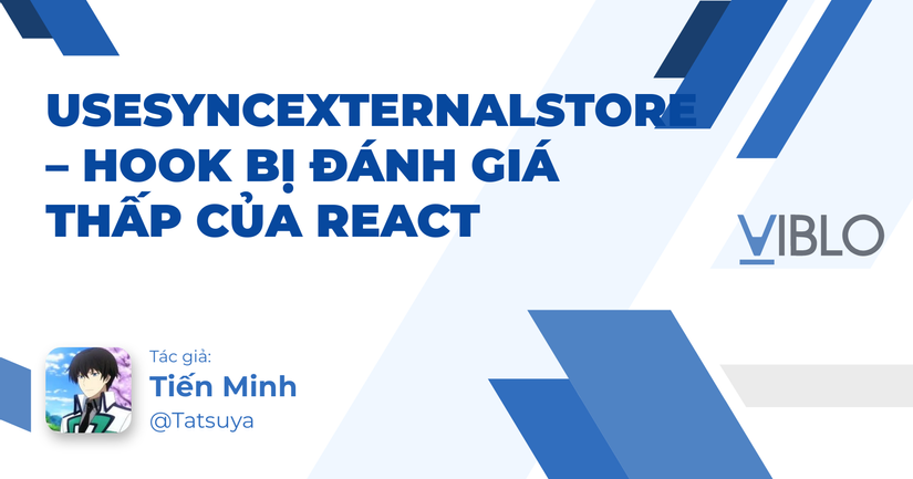 useSyncExternalStore – Hook bị đánh giá thấp của React