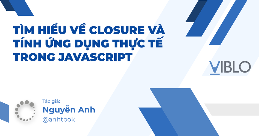 Tìm hiểu về Closure và tính ứng dụng thực tế trong Javascript