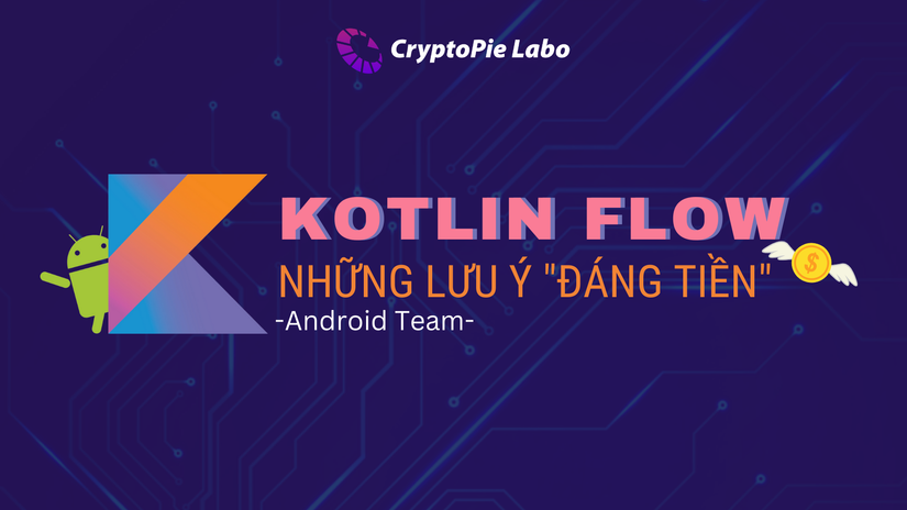 Kotlin Flow - Những lưu ý đáng tiền