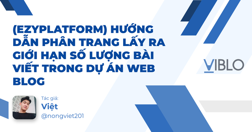 (EzyPlatform) hướng dẫn phân trang lấy ra giới hạn số lượng bài viết trong dự án Web Blog