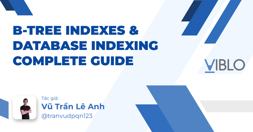B-Tree Indexes & Database Indexing Complete Guide