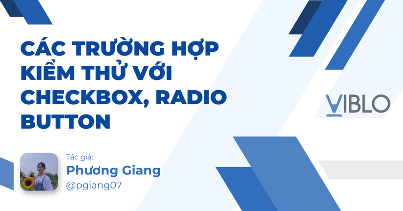 Các trường hợp kiểm thử với Checkbox, Radio button