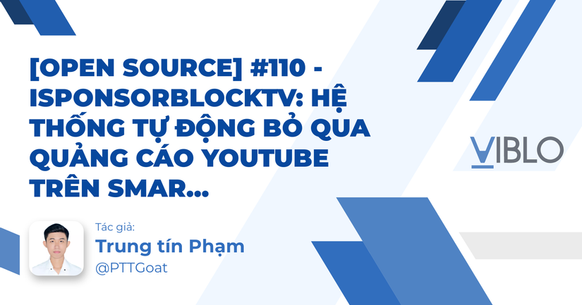 [Open Source] #110 - iSponsorBlockTV: Hệ thống tự động bỏ qua quảng cáo ...