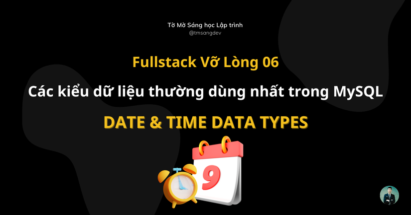 Fullstack Vỡ Lòng 06: Các kiểu dữ liệu thường dùng nhất trong MySQL ...
