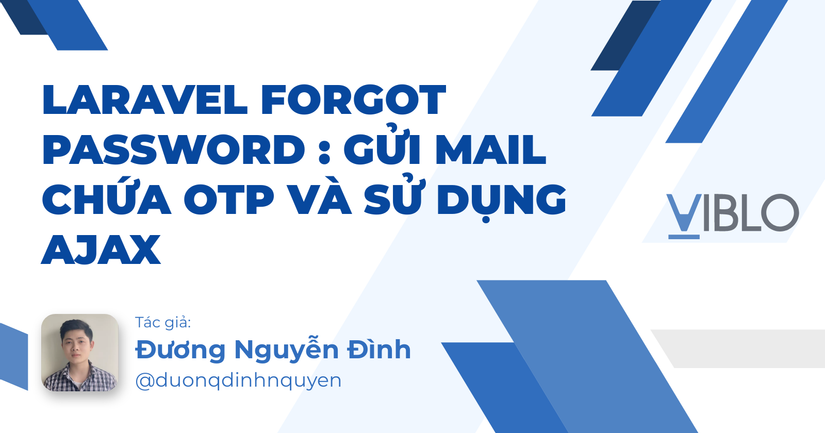 Laravel Forgot Password : Gửi mail chứa OTP và sử dụng ajax