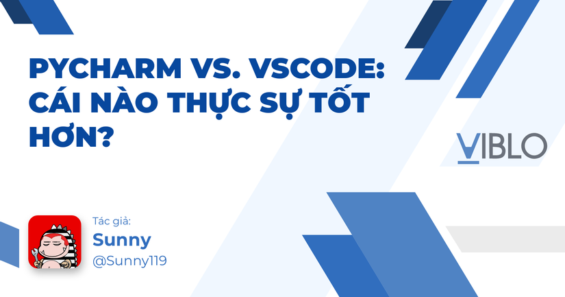 PyCharm vs. VSCode: Cái nào thực sự tốt hơn?