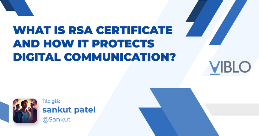What Is RSA Certificate and How It Protects Digital Communication? - Viblo