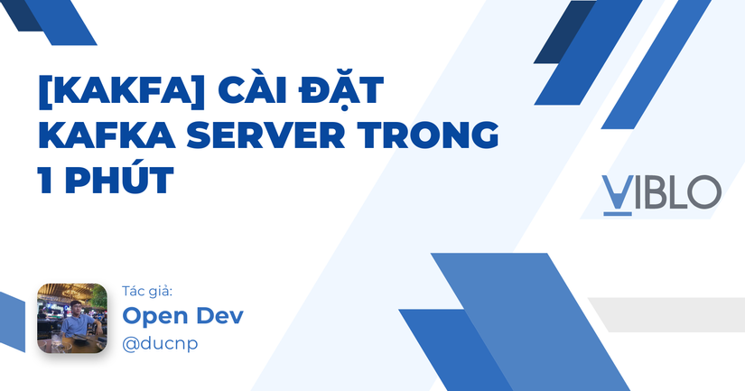 [Kafka] 1.Cài Đặt Kafka Server Trong 1 Phút