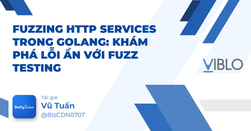 Fuzzing Services Trong Golang Khám Phá Lỗi ẩn Với Fuzz Testing