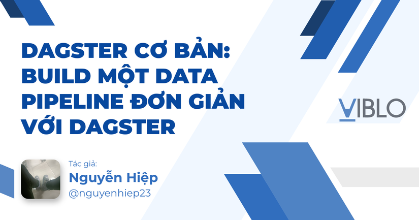 Dagster Cơ Bản: Build Một Data Pipeline Đơn Giản Với Dagster