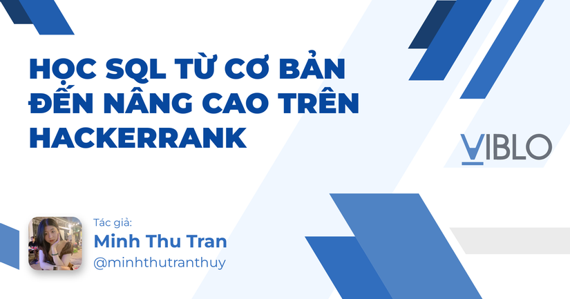 Học SQL Từ Cơ Bản Đến Nâng Cao Trên HackerRank - Viblo