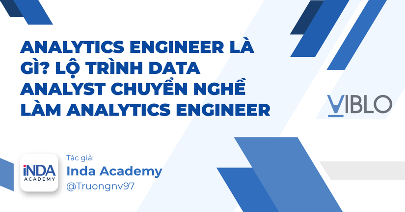 Analytics Engineer là gì? Lộ trình Data Analyst chuyển nghề làm ...
