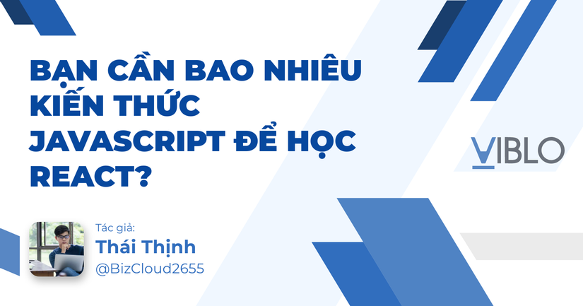 Bạn cần bao nhiêu kiến thức JavaScript để học React?