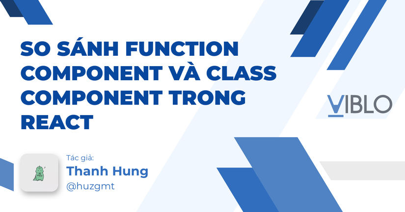 So sánh Function Component và Class Component trong React
