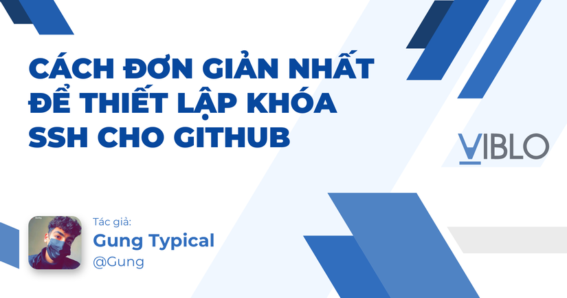 Cách đơn giản nhất để thiết lập khóa SSH cho GitHub