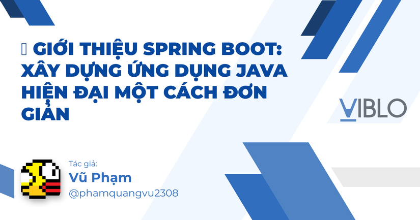 🌱 Giới thiệu Spring Boot: Xây dựng ứng dụng Java hiện đại một cách đơn giản