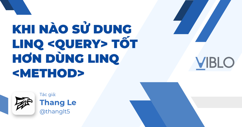 Khi nào sử dung LinQ tốt hơn dùng LinQ