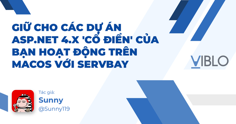 Giữ cho các dự án ASP.NET 4.x 'cổ điển' của bạn hoạt động trên macOS với ServBay - Viblo