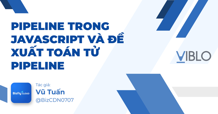 Pipeline trong JavaScript và đề xuất toán tử Pipeline