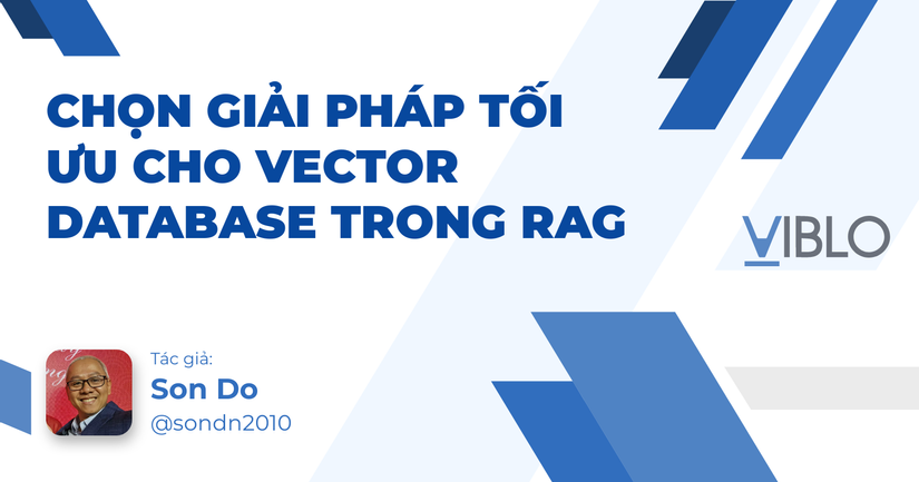 Chọn Giải pháp Tối ưu cho Vector Database trong RAG - Viblo