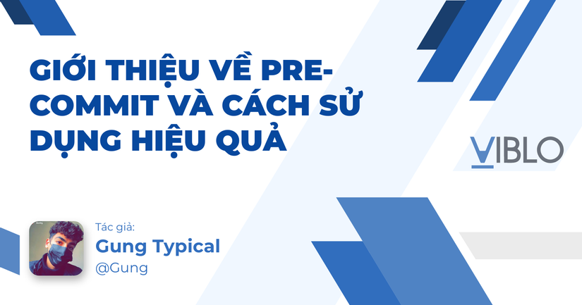 Giới thiệu về pre-commit và cách sử dụng hiệu quả