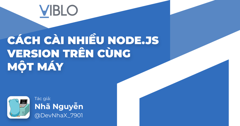 Cài nhiều phiên bản Node.js trong một máy - DevNhaX - Viblo