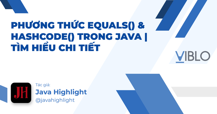 Phương Thức equals() & hashCode() trong Java | Tìm Hiểu Chi Tiết