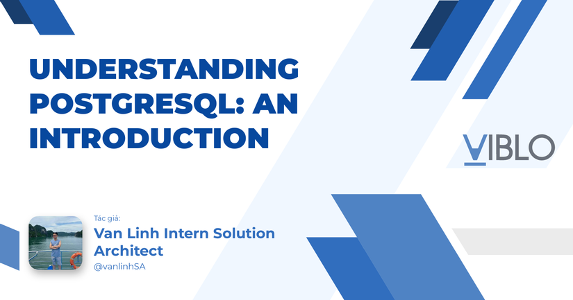 Understanding PostgreSQL: An Introduction Understanding PostgreSQL: An Introduction