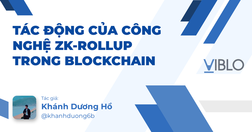 Tác động của công nghệ ZK-rollup trong Blockchain - Viblo