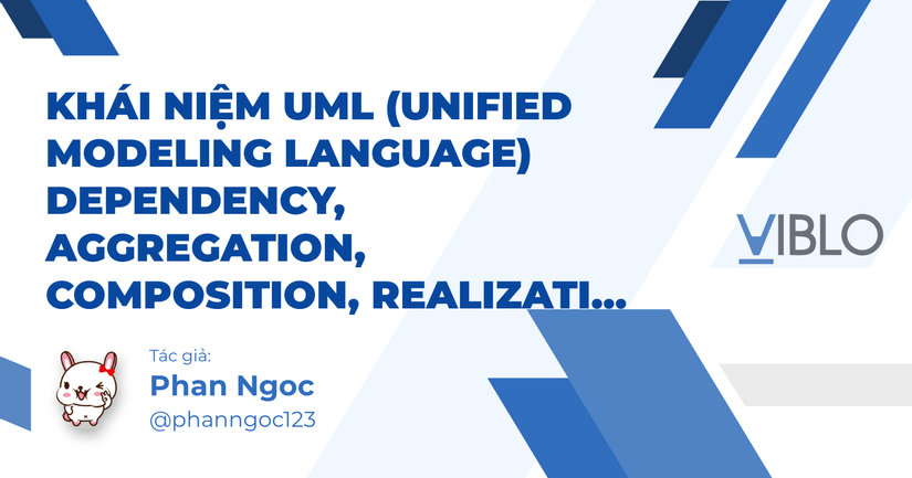 Khái niệm UML (Unified Modeling Language) Dependency, Aggregation, Composition, Realization ...