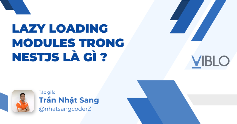 Lazy Loading Modules trong NestJS là gì Lazy Loading Modules trong NestJS là gì
