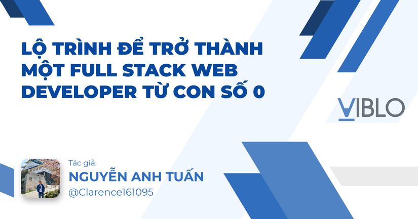 Lộ trình để trở thành một Full Stack Web Developer từ con số 0