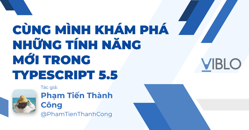 khám Phá Những Tính Năng Mới Trong TypeScript 5.5 - Viblo