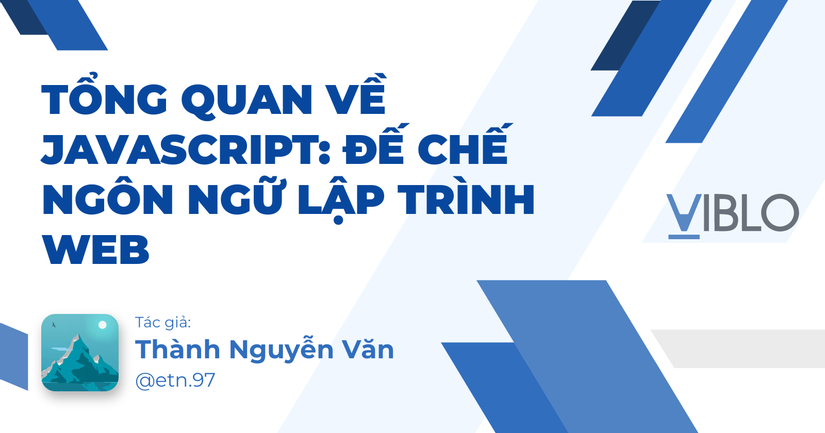 Tổng quan Javascript: đế chế ngôn ngữ lập trình web - Viblo
