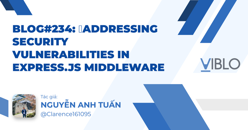 🔐Addressing Security Vulnerabilities in Express.js Middleware 🔐Addressing Security Vulnerabilities in Express.js Middleware
