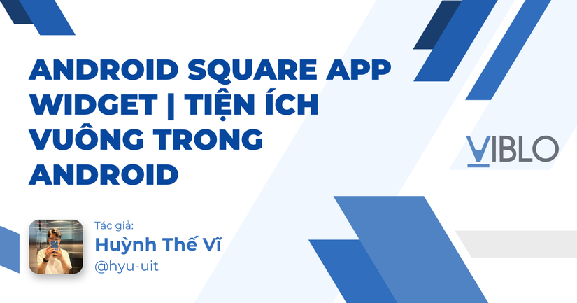 Android Square App Widget | Tiện ích vuông trong Android